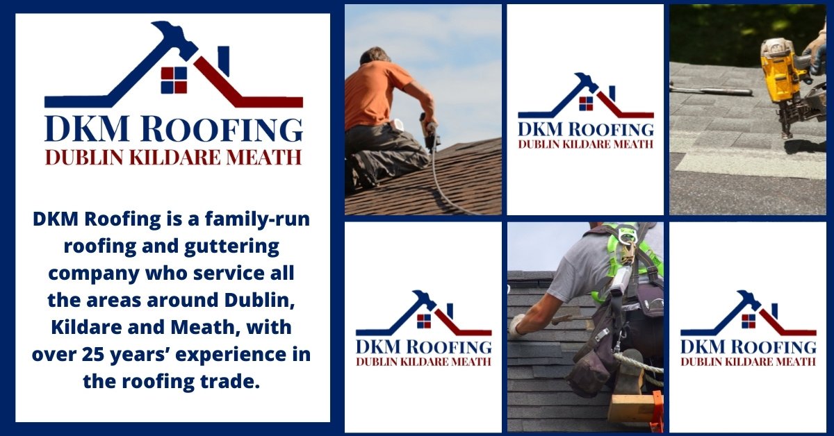 DKM Roofing Dublin, Kildare, Meath, Laois & Offaly